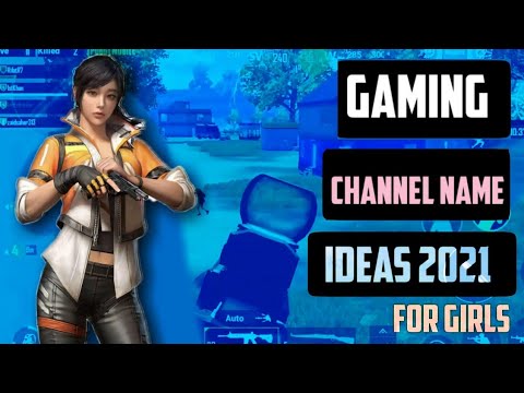 Unique Gaming Channel Name Ideas For Girls 2021 - YouTube