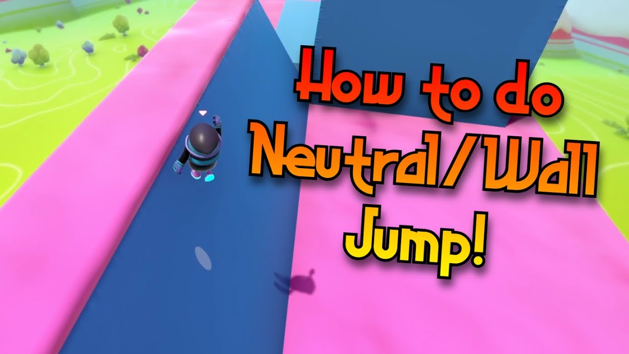 How to do the Neutral Jump Wall Jump Strat in Fall Guys┃Fall Guys Tutorial - YouTube