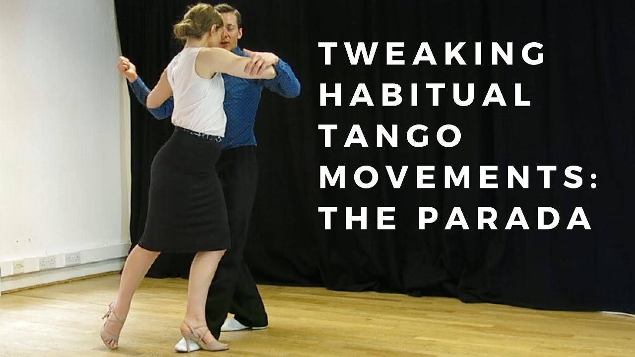 Tweaking Common Tango Movements: To Parada Or Not To Parada - YouTube