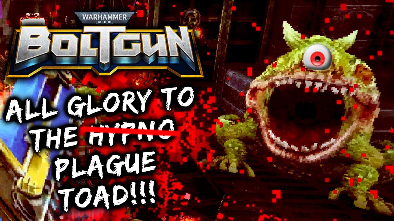 ALL GLORY TO THE PLAGUE TOAD! | Let's Play Warhammer 40,000: Boltgun ...