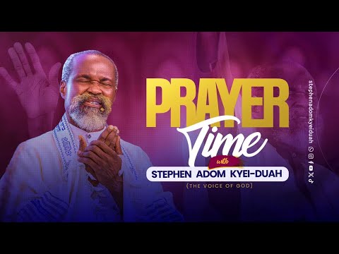 PRAYER TIME WITH STEPHEN ADOM KYEI-DUAH (VOG) || 14TH JANUARY 2025 ||