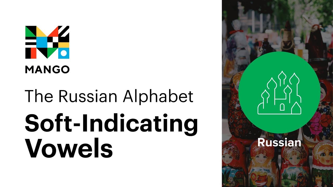 What's a Soft-Indicating Vowel? - Learning the Russian Alphabet - Ep. 7 ...