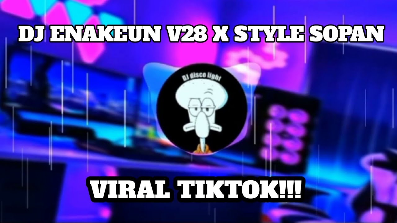 Dj Enakeun V28 X Style Sopan Mengkaneh Youtube Music