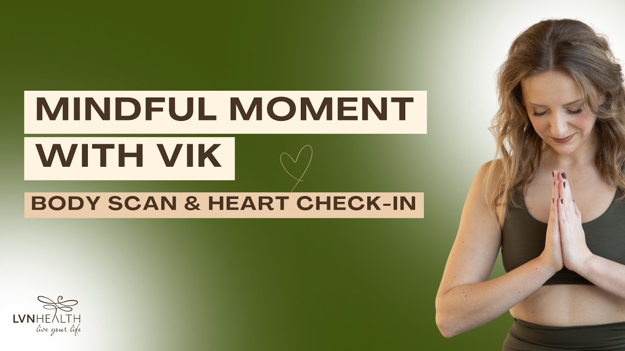 Mindful Moment with Vik: Body Scan & Heart Check In - YouTube