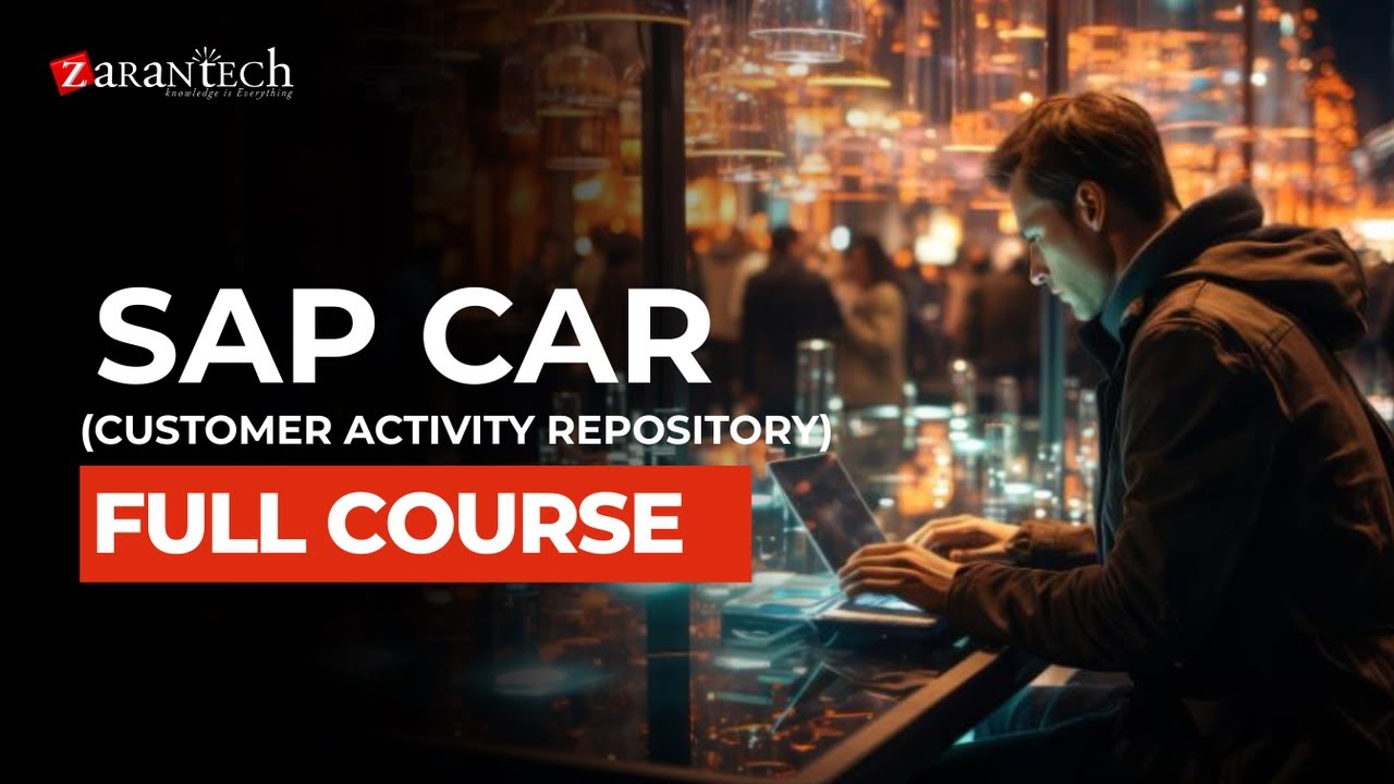 SAP CAR (Customer Activity Repository) Full Course | ZaranTech - YouTube