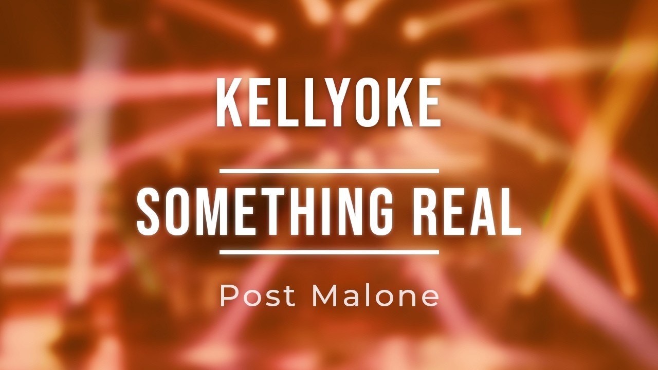 Kellyoke | Something Real (Post Malone) - YouTube