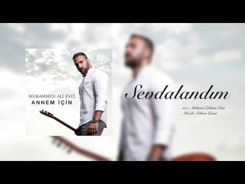 Muhammed Ali Evci - Sevdalandım