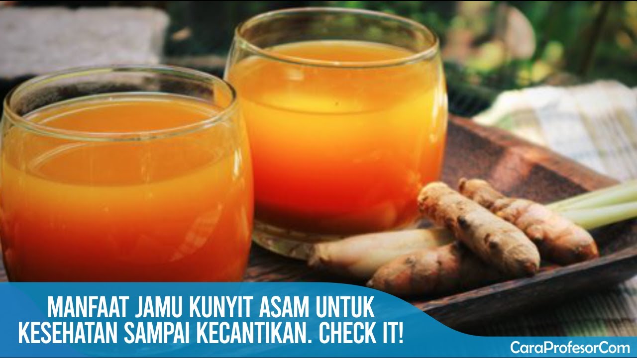 Manfaat Jamu Kunyit Asam Untuk Kesehatan Sampai Kecantikan Check It