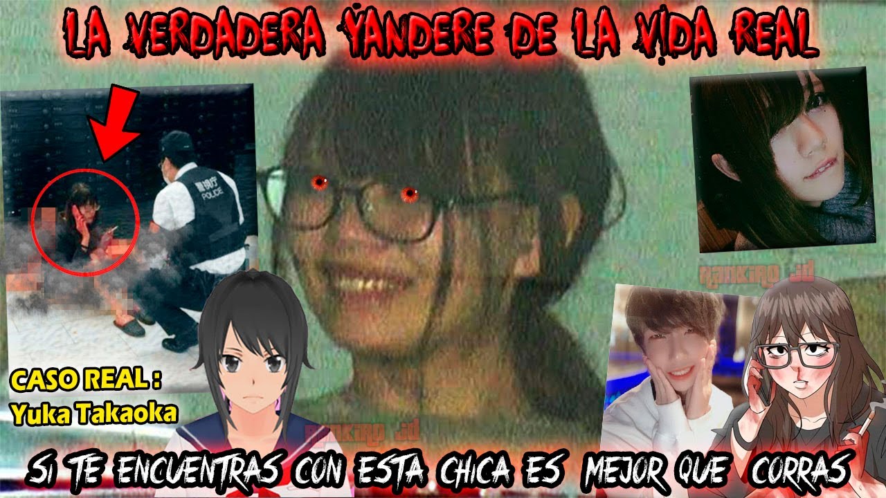 La Verdadera Yandere de la Vida Real el extraño caso de Yuka Takaoka ...