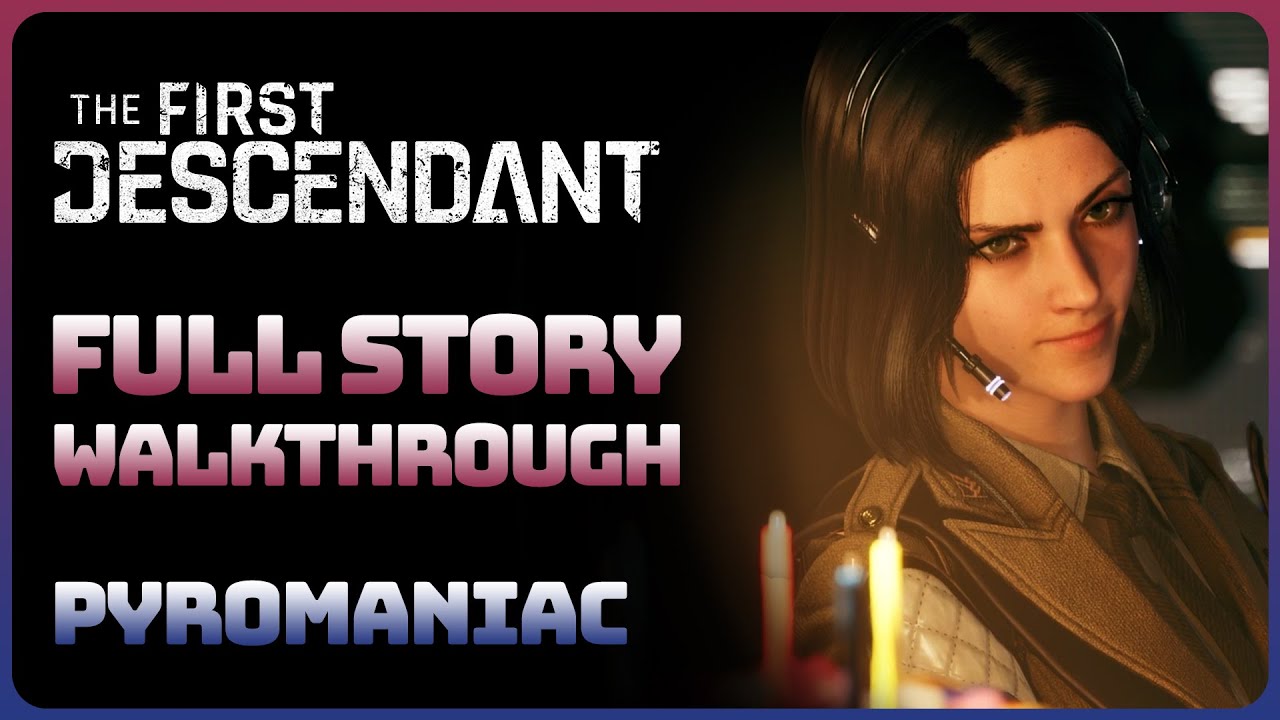 The First Descendant - Part 15: Pyromaniac (Full Story Walkthrough ...