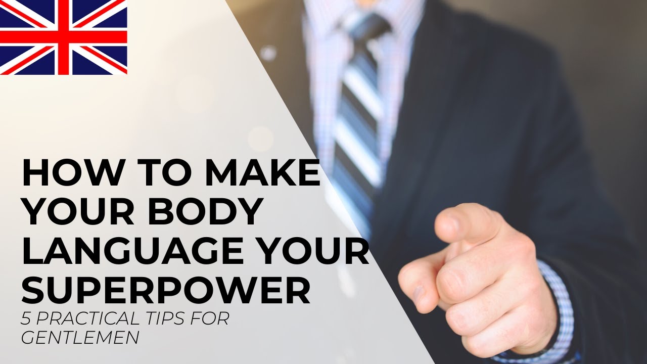 How To Make Your Body Language Your Superpower 5 Practical Tipps For ...