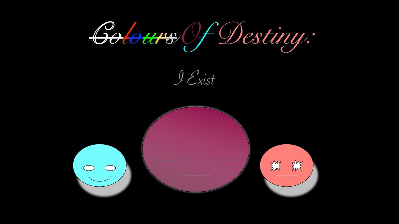 Colours of Destiny: I Exist - Introduction - YouTube