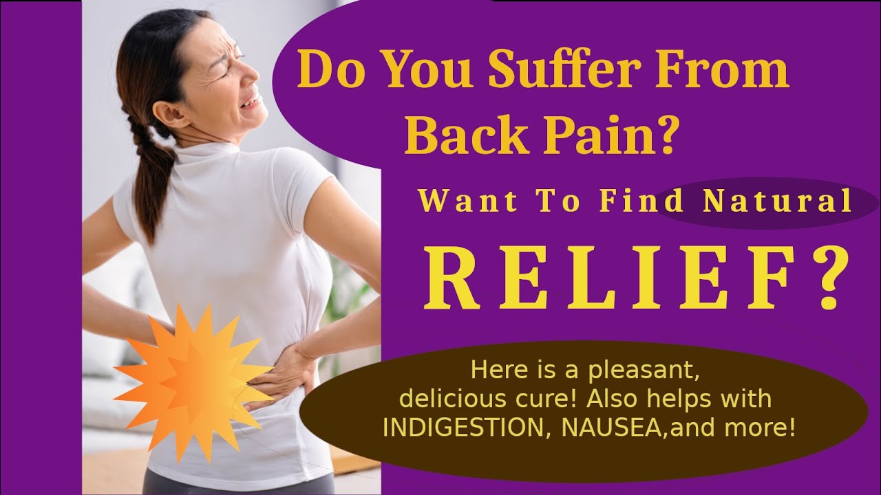Do You Have Back Pain? Would You Like RELIEF that is delicious and ...