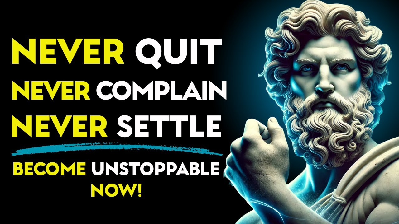 You Must Never Quit, Never Complain, Never Settle - Become Unstoppable ...