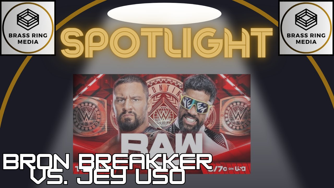 WWE Raw Bron Breakker vs. Jey Uso under the SPOTLIGHT! - Brass Ring ...