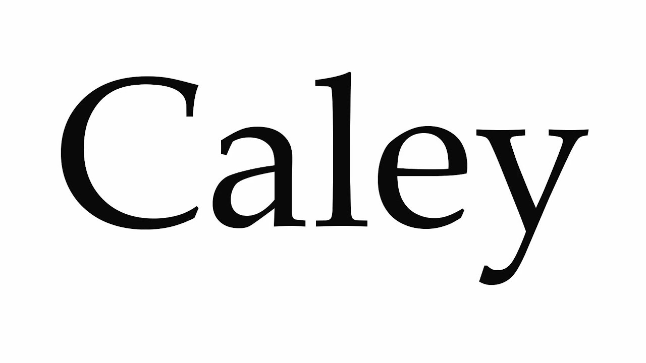 How to Pronounce Caley - YouTube