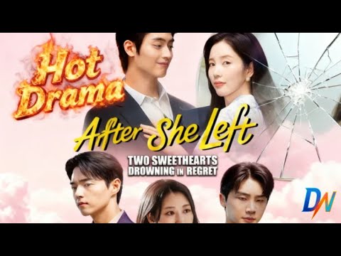 After She Left Two Sweethearts Drowning in Regret丨She Married Him ...