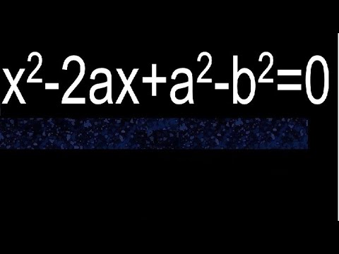 x2-2ax+a2-b2=0 ecuacion cuadratica con 2 variables , ecuaciones de ...