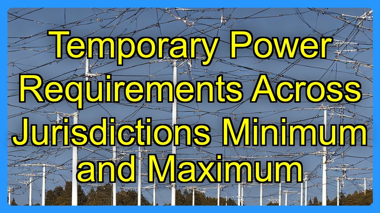 Temporary Power Requirements Across Jurisdictions Minimum and Maximum ...