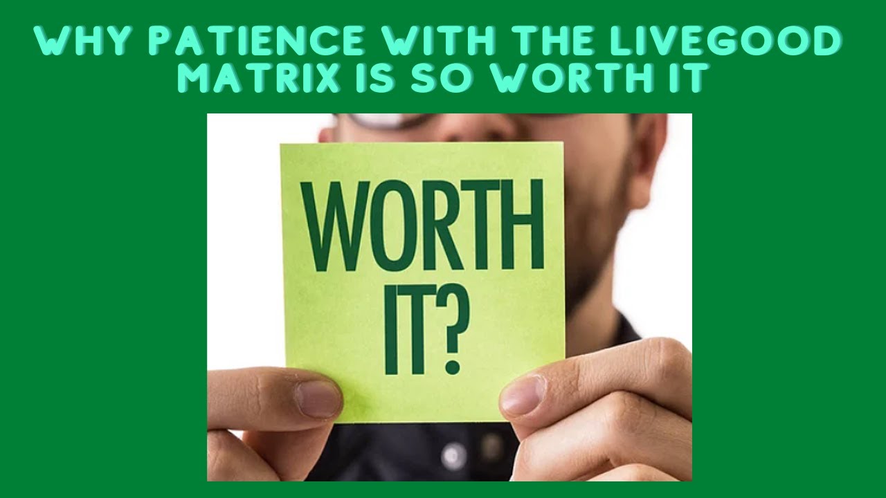 Why Patience With The LiveGood Matrix Is SO Worth It! - YouTube