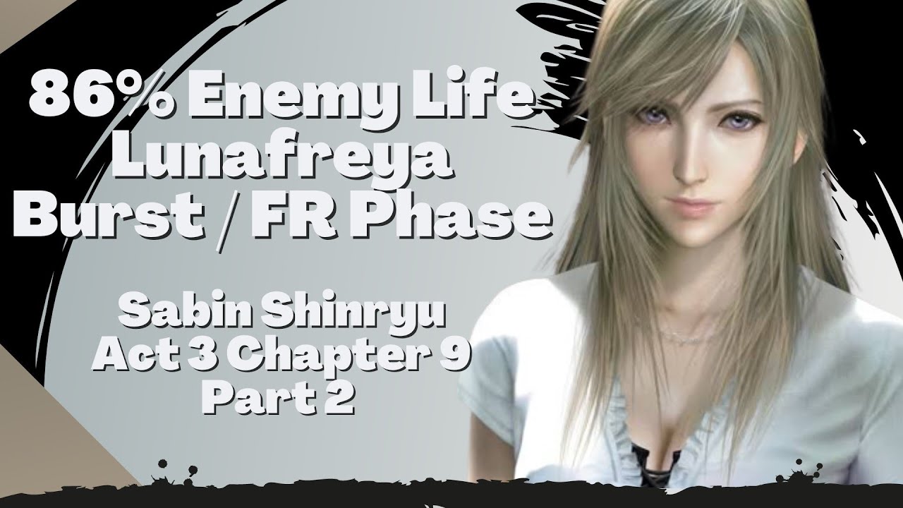 86% Enemy Life, Lunafreya Burst/FR Phase - Sabin Shinryu - [DFFOO GL] - YouTube