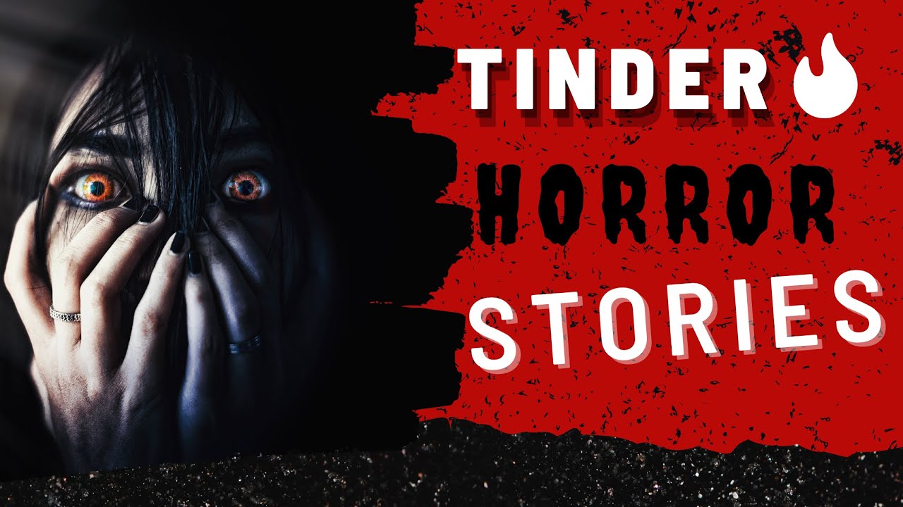 3 Disturbing REAL Tinder Horror Stories - YouTube