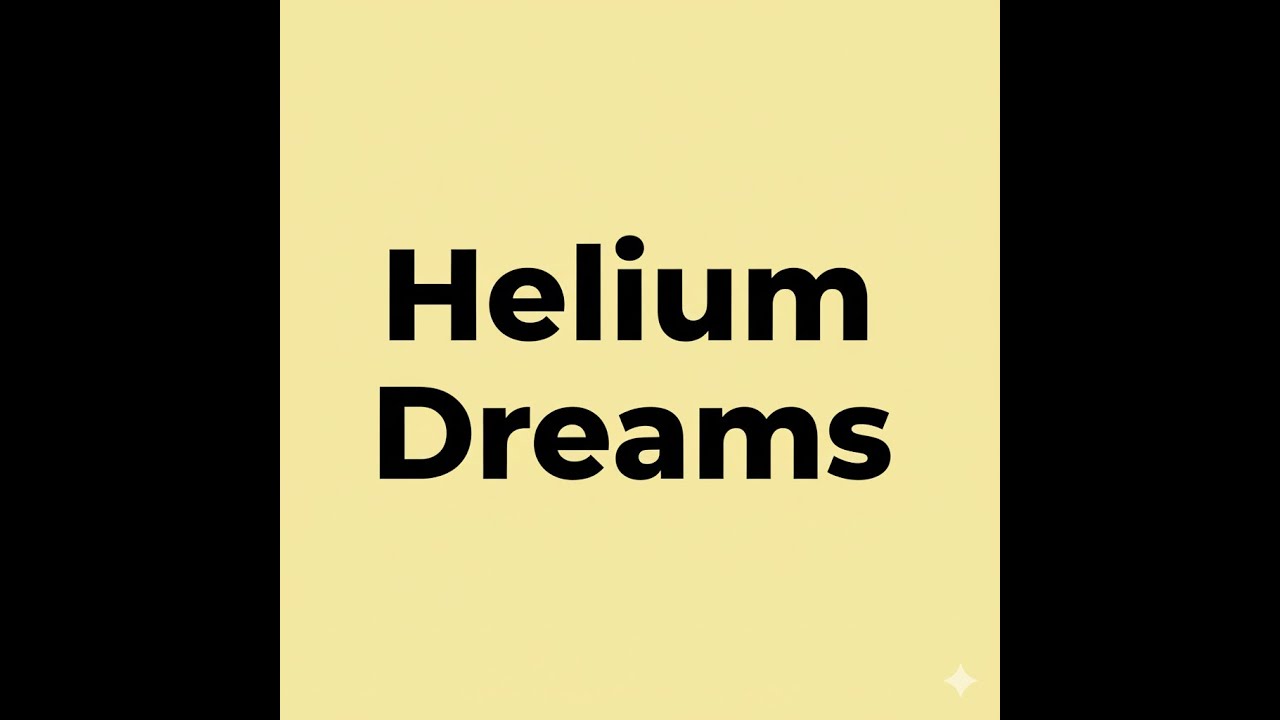 Helium Dreams - YouTube