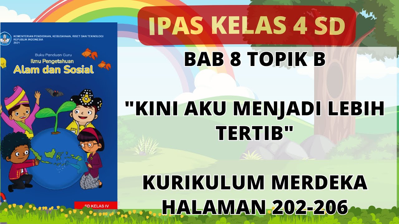 IPAS BAB 8 TOPIK B "KINI AKU MENJADI LEBIH TERTIB" KELAS 4 KURIKULUM ...