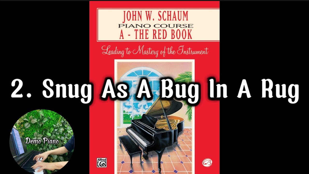 2. Snug As A Bug In A Rug (P7) | John W. Schaum Piano Course A - The ...