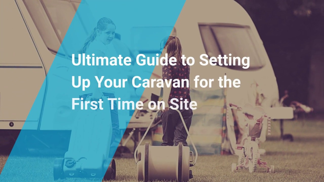 Setting up your Caravan for the First Time - YouTube