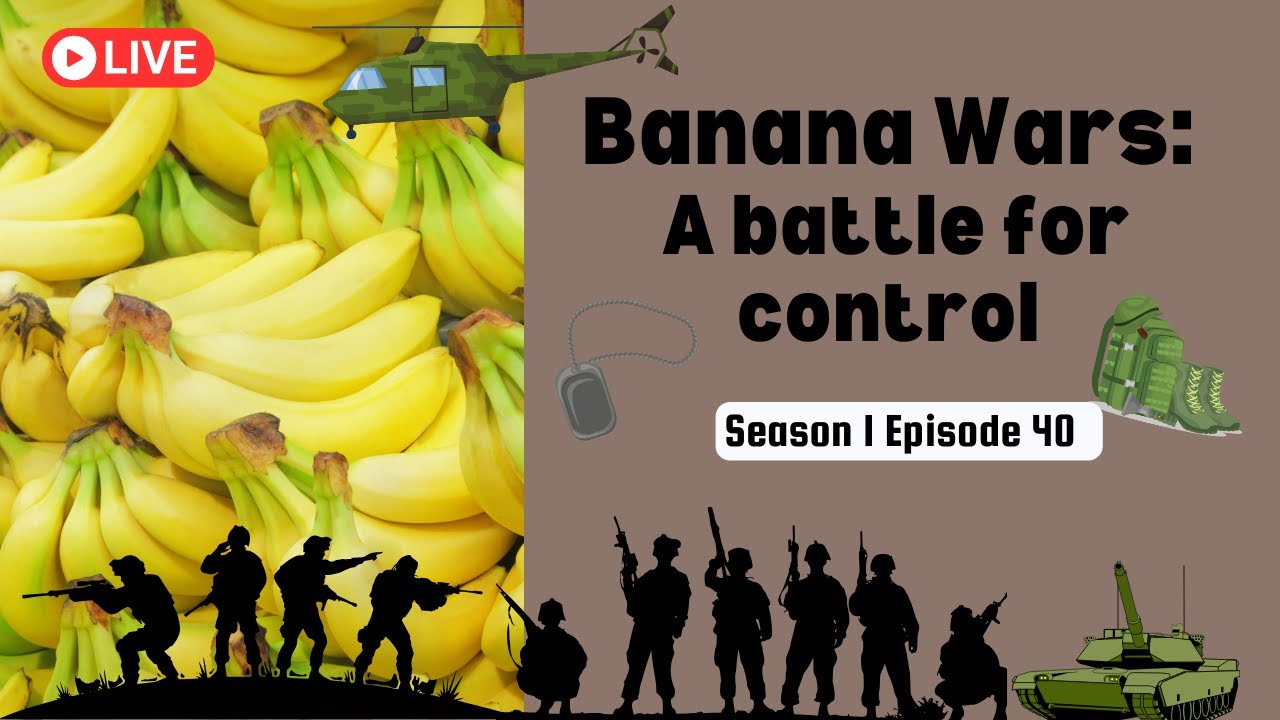 Banana Wars: A Battle for Control - YouTube