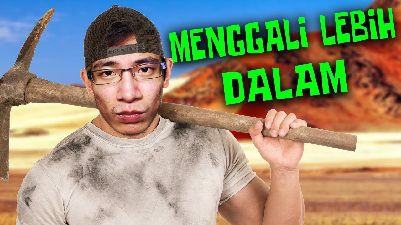 MENGGALI LEBIH DALAM ! - YouTube
