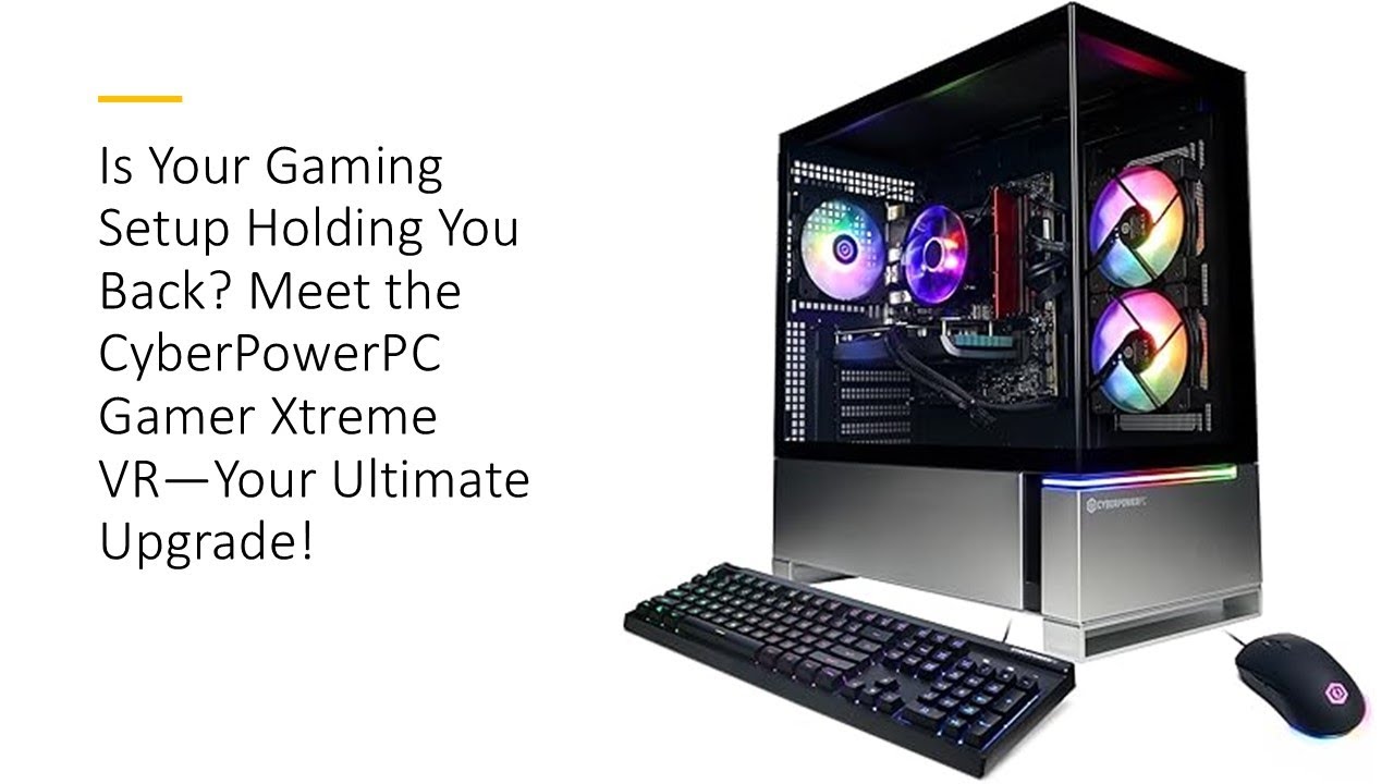 Is Your Gaming Setup Holding You Back? Meet the CyberPowerPC Gamer ...