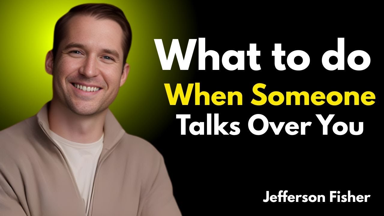 What to do When Someone Talks Over You jafferson fisher - YouTube