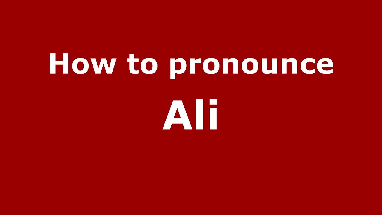 How to pronounce Ali (French/France) - PronounceNames.com - YouTube