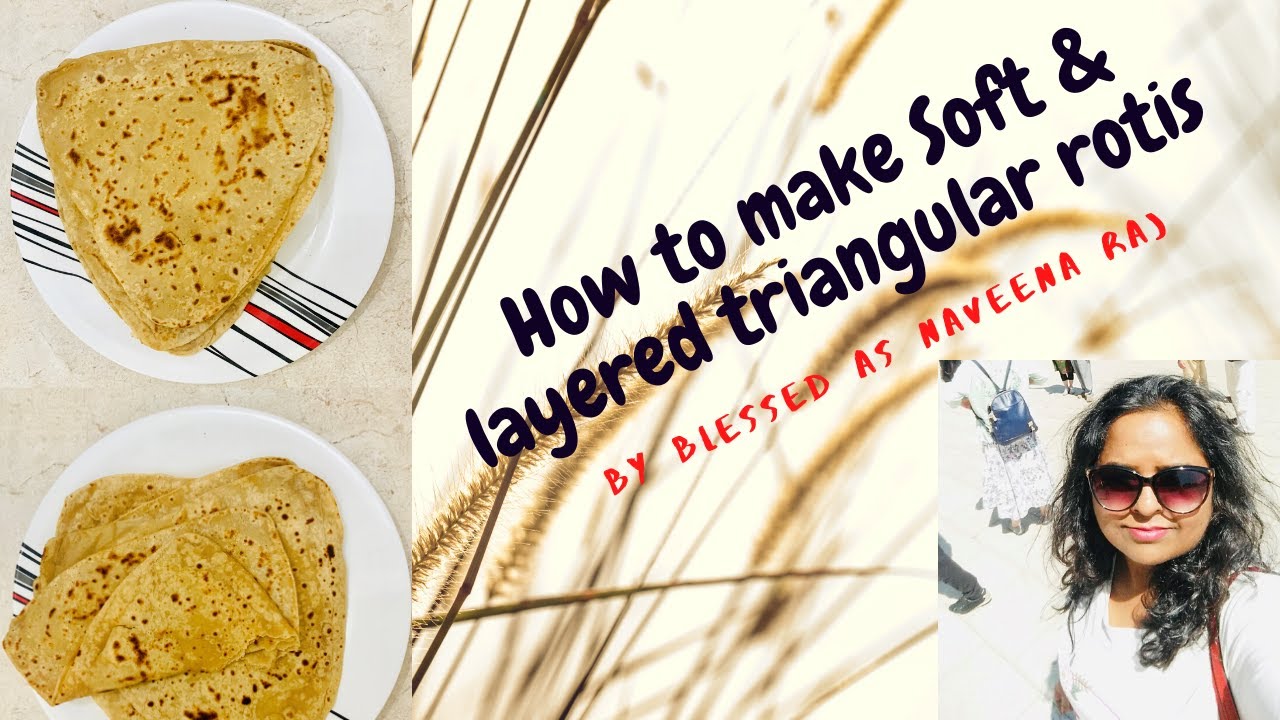 Chapati||Roti||How to make soft triangle chapati||NaviKon_Flavours ...