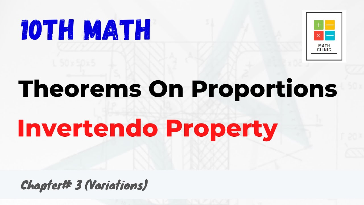 10th Math - Ch# 3 | Invertendo Theorem | Theorems On Proportions | Math ...