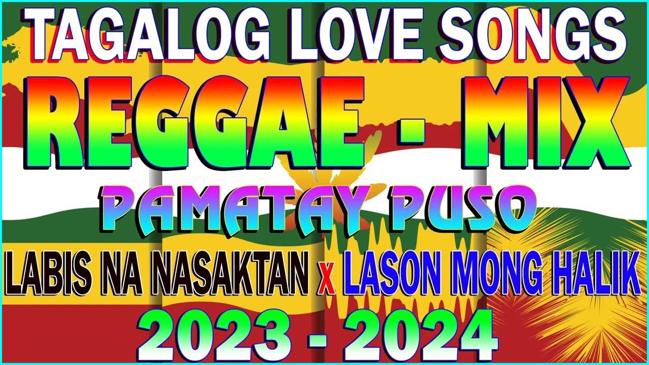 TAGALOG SAD SONG REGGAE 2024, 🎉LABIS NA NASAKTAN X LASON MONG HALIK ...