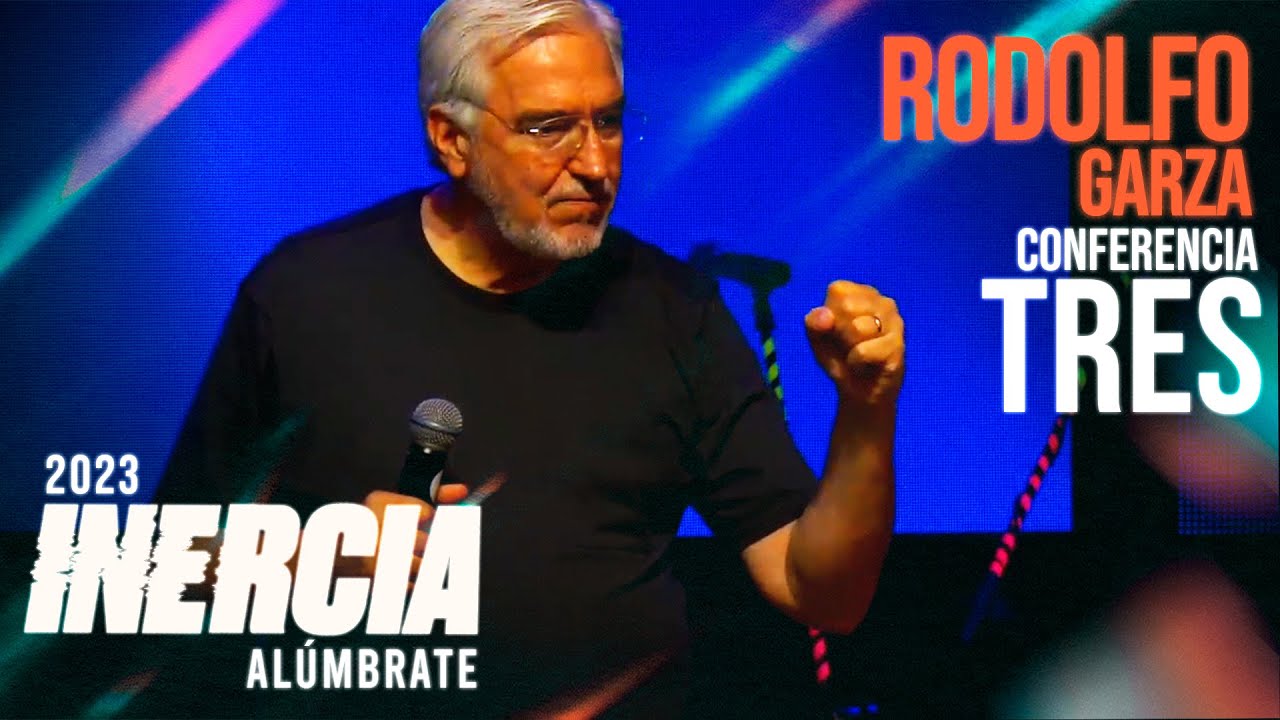 INERCIA 23 / Conferencia Tres por Rodolfo Garza - Amistad de Monterrey ...