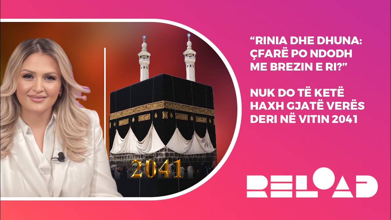 RINIA DHE DHUNA: ÇFARË PO NDODH ME BREZIN E RI?/ NUK KA HAXH GJATË ...