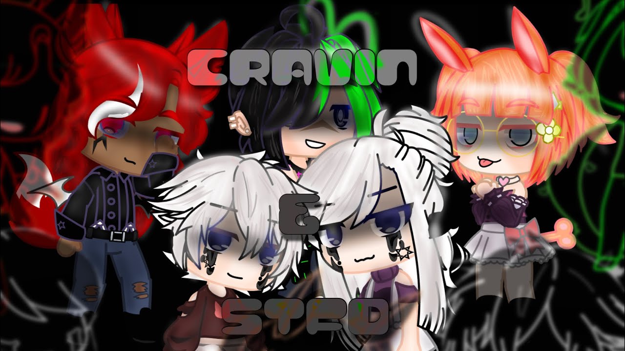 Cravin & STFD (GCMV) ||Original|| {Read description for story) - YouTube