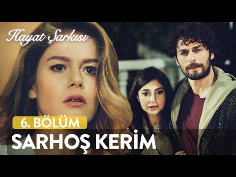 Kerim Eve Sarhoş Geliyor | Hayat Şarkısı (6. Bölüm)