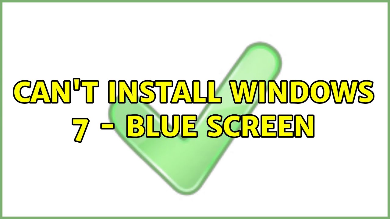Can't install Windows 7 - blue screen - YouTube