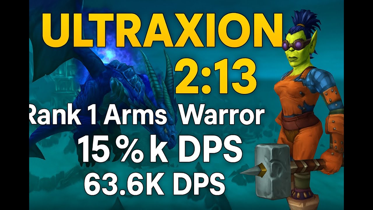 ULTRAXION 2:13 – 63.6 k DPS (15 %) | Rank-1 Arms Warrior | Dragon Soul ...