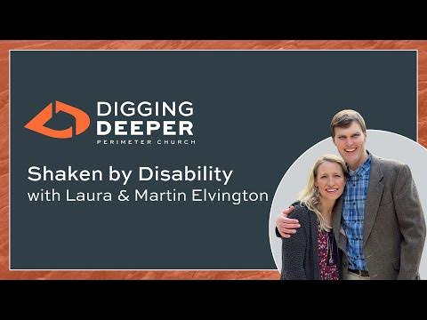 Digging Deeper | Shaken by Disability with Martin & Laura Elvington ...