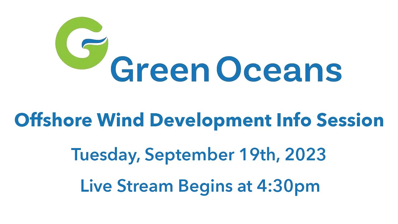 Green Oceans Offshore Wind Development Info Session | September 19th, 2023 - YouTube