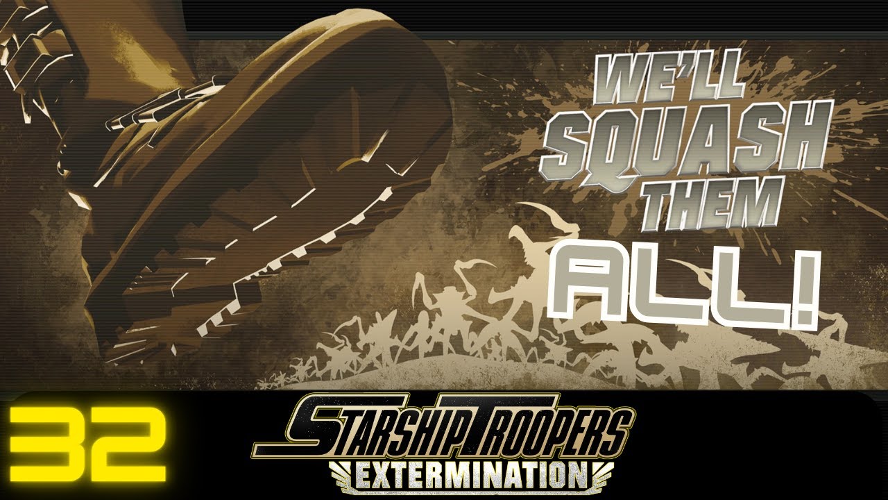 Squash Them All! - Starship Troopers Extermination Gameplay - YouTube