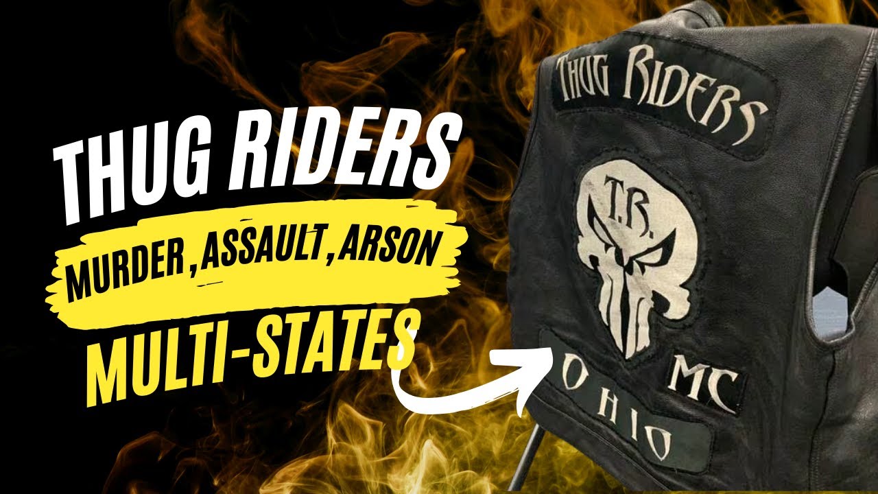 Thug Riders MC Accused of Murder, Arson, Extortion in Multi-state ...