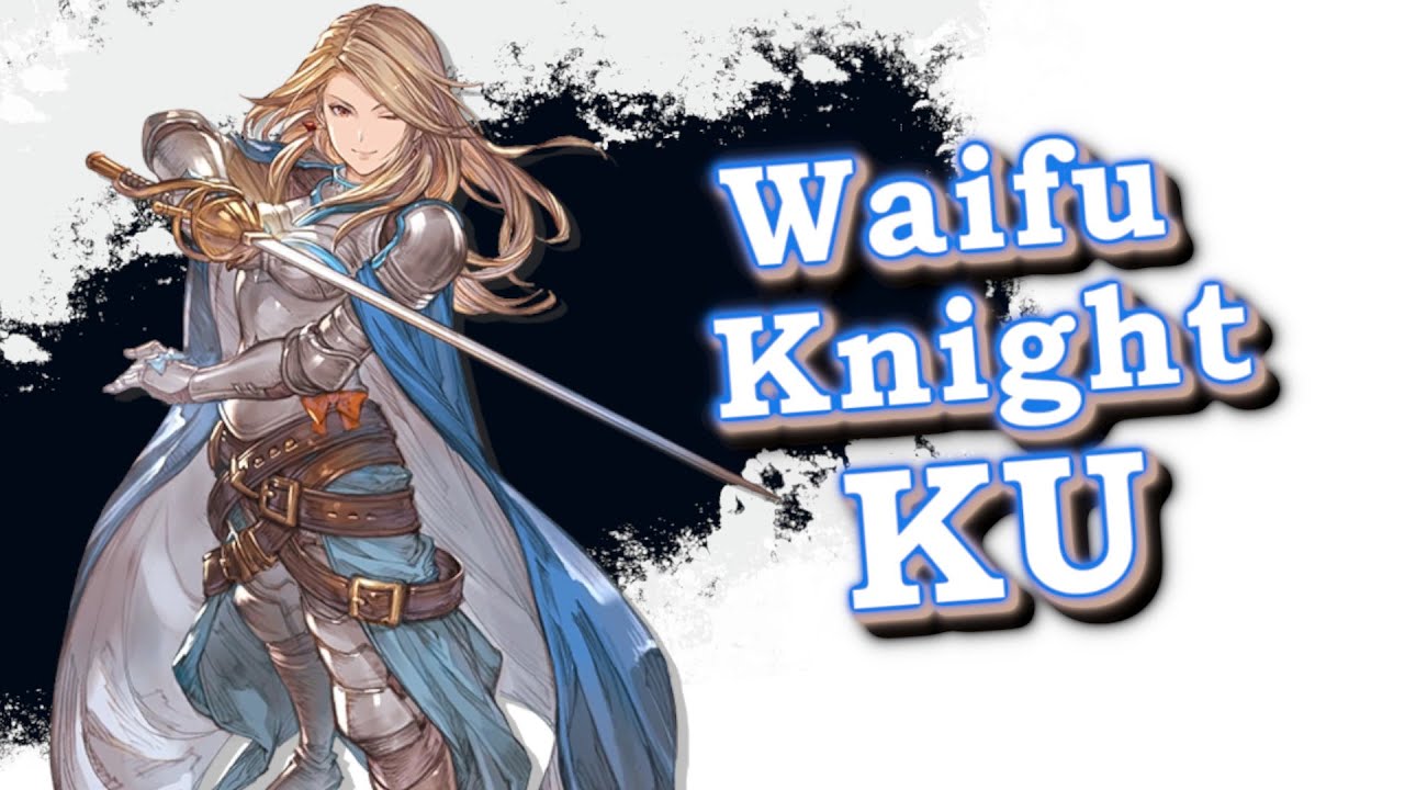 WAIFU KNIGHT MEMANG MENGGODA - Granblue Fantasy Versus Indonesia - YouTube