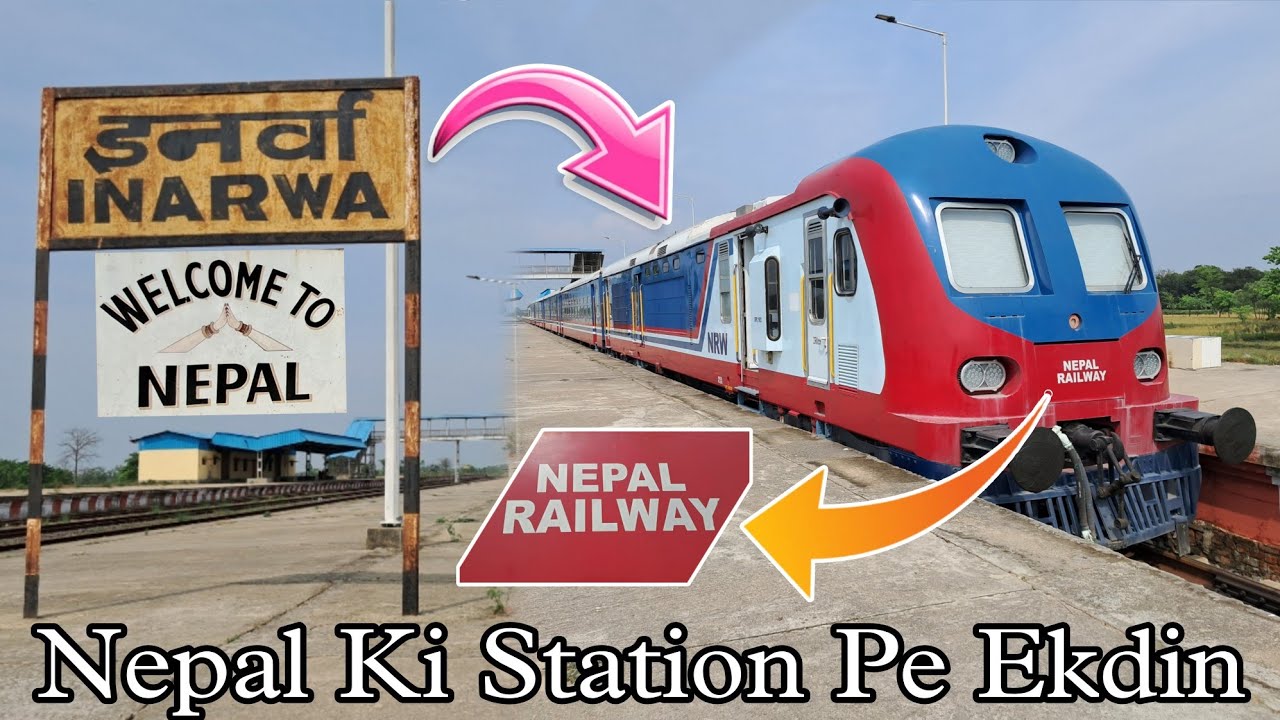 One Day Spent In Nepal's Inarwa Railway Station | Nepal's Beautiful ...